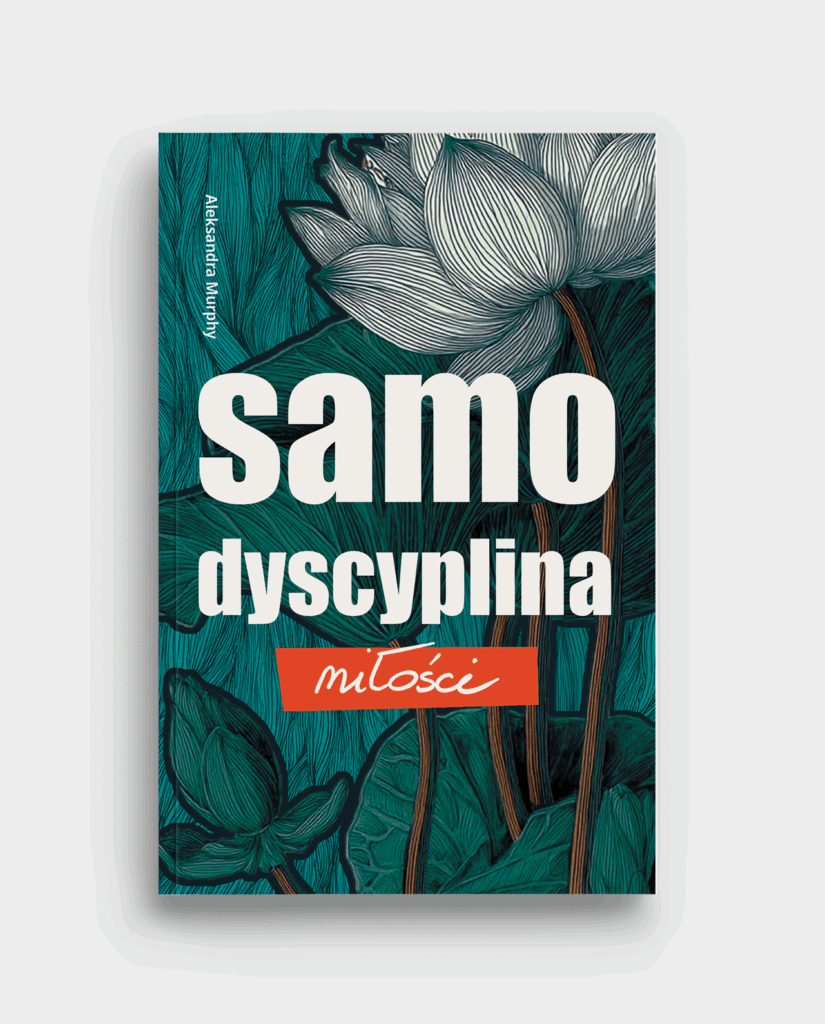 Samodyscyplina miłości - Aleksandra Murphy | Nowość! - Sklep Malak